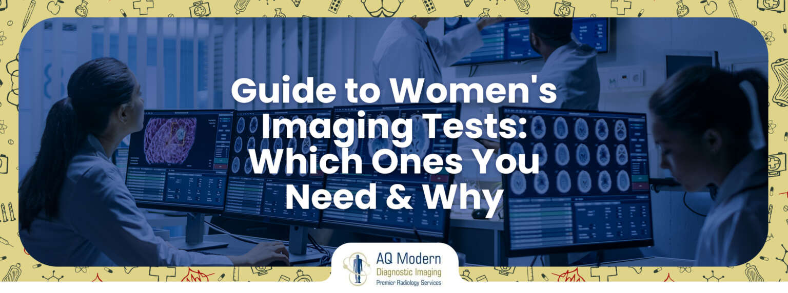 A Guide to Womens Imaging Tests Which Ones You Need and Why