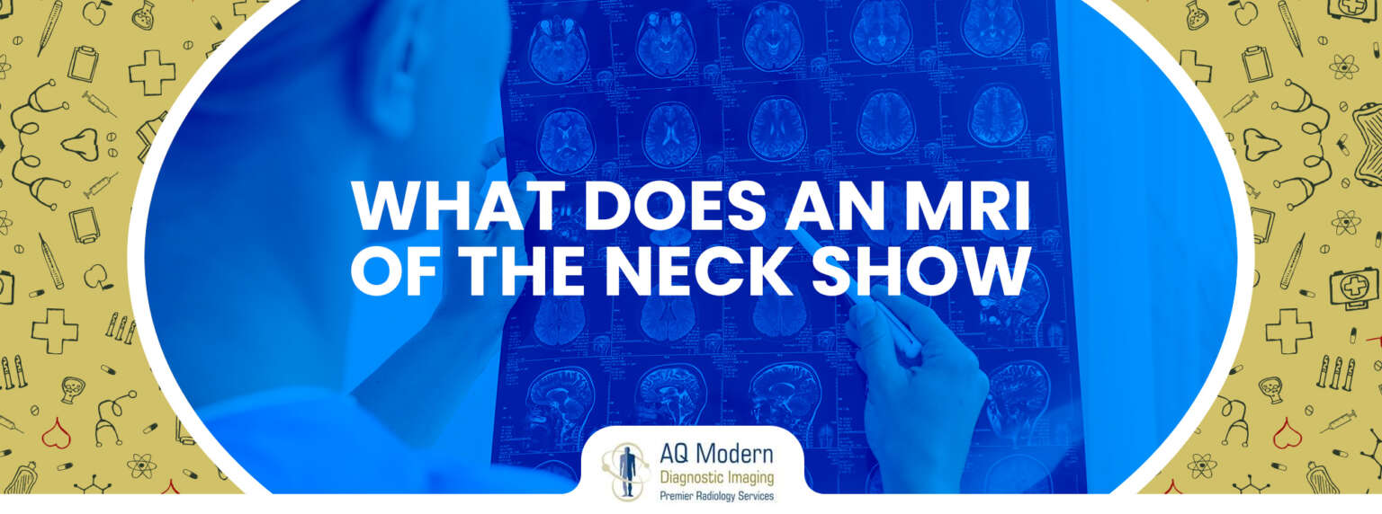 What Does an MRI of the Neck Show - AQ Imaging Network